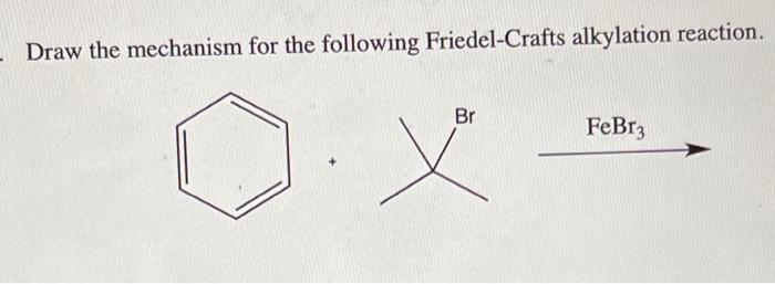 Solved Draw the mechanism for the following Friedel-Crafts | Chegg.com