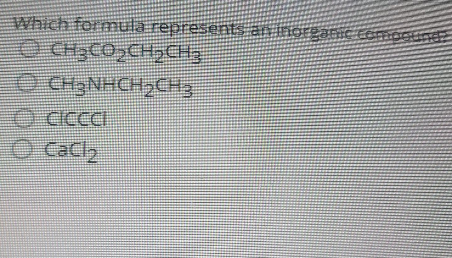 Solved Which formula represents an inorganic compound? O | Chegg.com