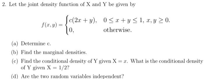 Solved 2. Let the joint density function of X and Y be given | Chegg.com
