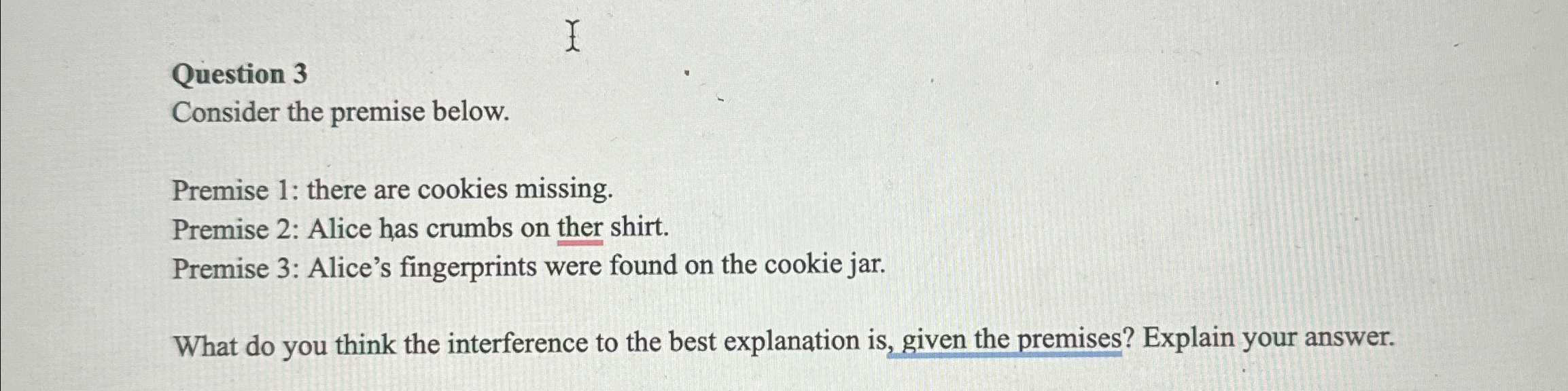 Question 3Consider the premise below.Premise 1: there | Chegg.com