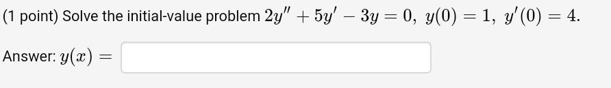 Solved (1 point) Solve the initial-value problem | Chegg.com