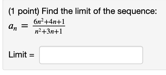 Solved (1 ﻿point) ﻿Find the limit of the | Chegg.com