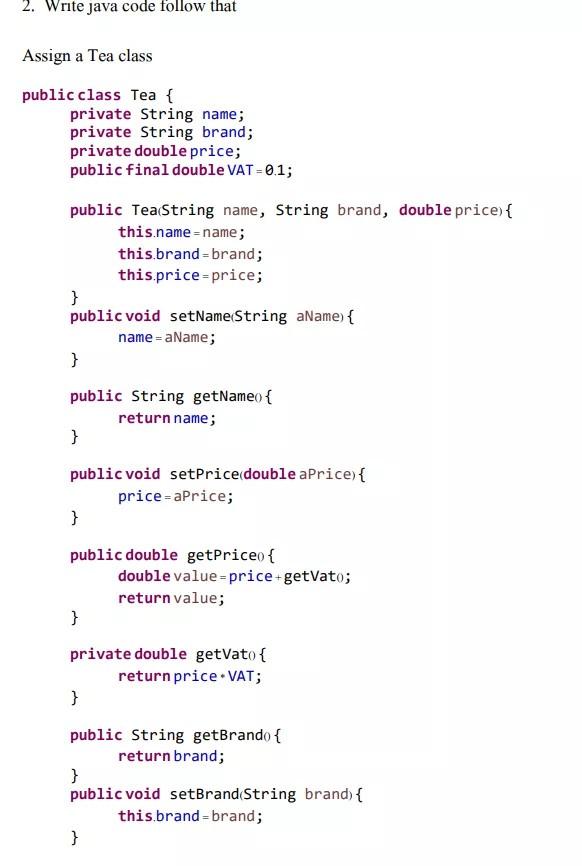 Solved 2. Write java code follow that Assign a Tea class | Chegg.com