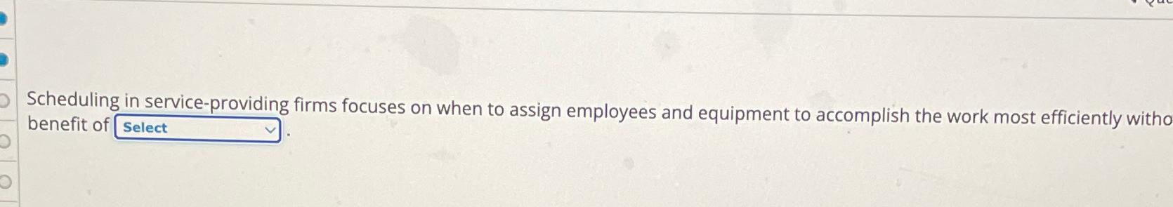 Solved Scheduling in service-providing firms focuses on when | Chegg.com