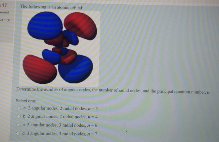 Solved 17 The following is an atomic orbital: wered of 100 | Chegg.com