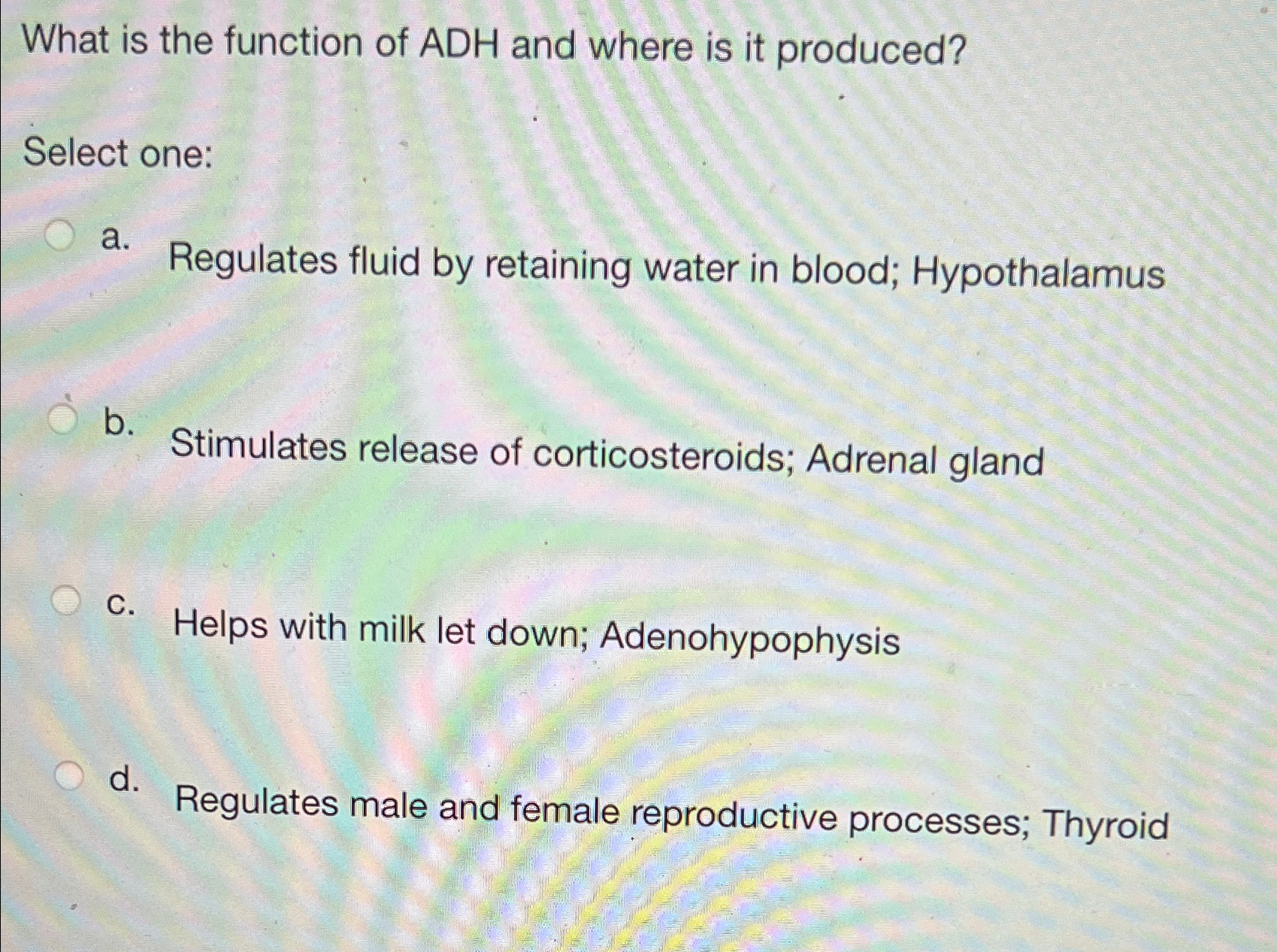 Solved What is the function of ADH and where is it | Chegg.com