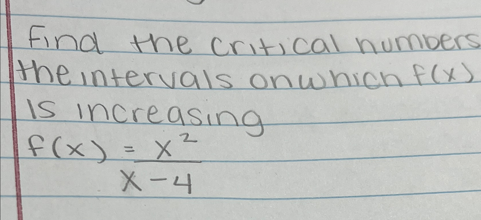 Solved Find the critical numbers the intervals on which f(x) | Chegg.com