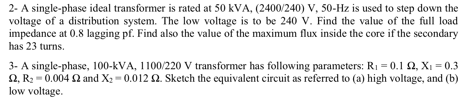 Solved 2- ﻿A single-phase ideal transformer is rated at | Chegg.com