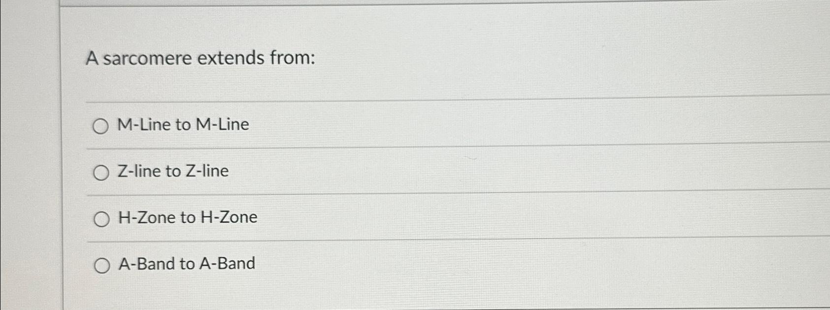 Solved A sarcomere extends from:M-Line to M-LineZ-line to | Chegg.com