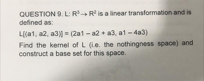 Solved QUESTION 9. L: R3→R2 is a linear transformation and | Chegg.com
