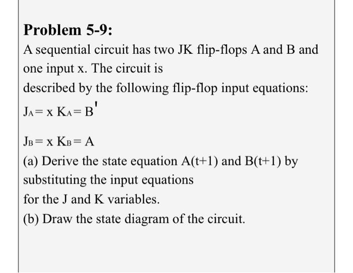Solved Problem 5-9: A sequential circuit has two JK | Chegg.com