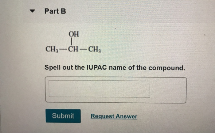 Solved Part B ОН CH3 -CH-CH Spell out the IUPAC name of the | Chegg.com