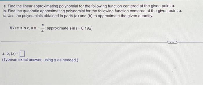 Solved a. Find the linear approximating polynomial for the | Chegg.com