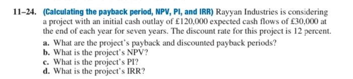 -24. (Calculating the payback period, NPV, PI, and | Chegg.com