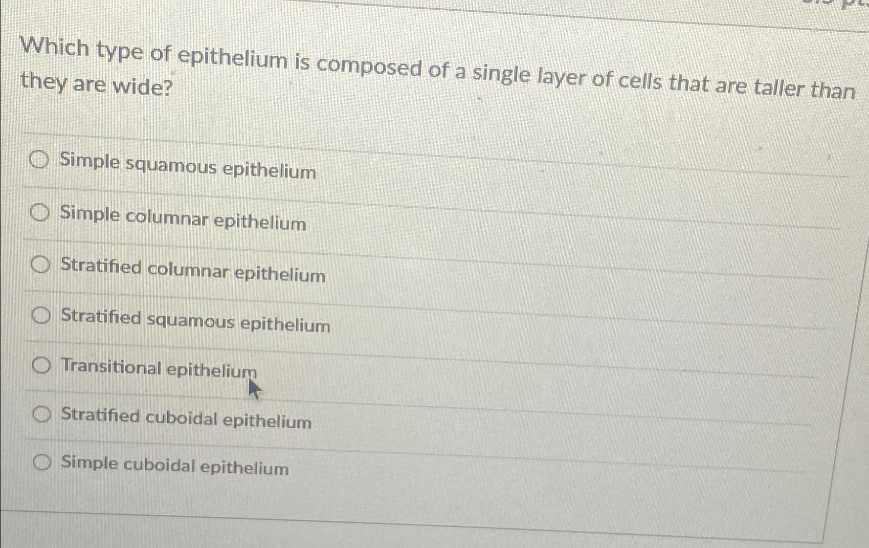 Solved Which type of epithelium is composed of a single | Chegg.com