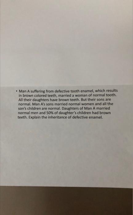 Solved - Man A suffering from defective tooth enamel, which | Chegg.com Solved - Man A suffering from defective tooth enamel, which | Chegg.com