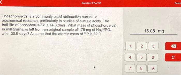 Solved Phosphorus- 32 is a commonly used radioactive nuclide | Chegg.com