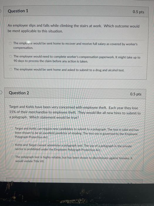 Solved 3 Question 1 0.5 pts An employee slips and falls | Chegg.com