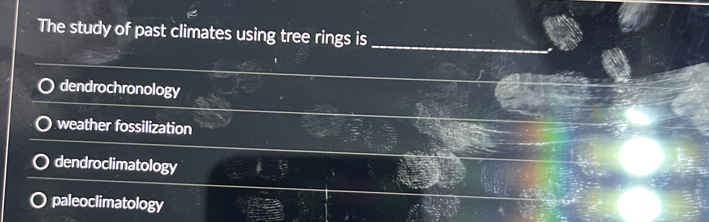 The study of past climates using tree rings is | Chegg.com