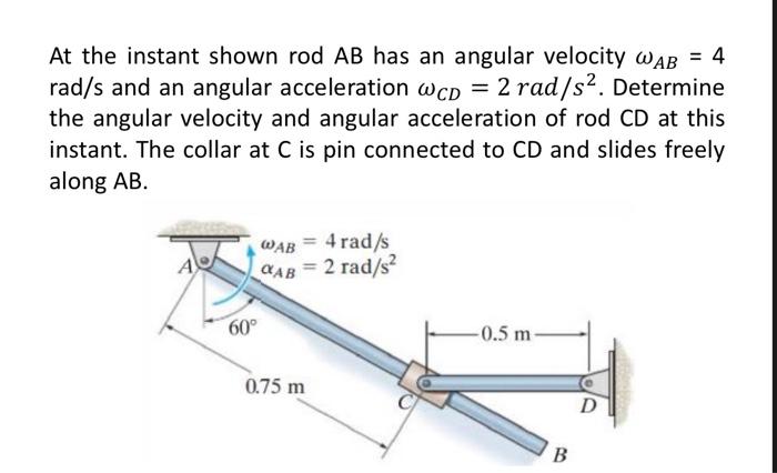 Solved At the instant shown rod AB has an angular velocity | Chegg.com