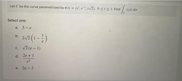 Solved Let C be the curve parametrized by r(t) = (e.e9.12), | Chegg.com