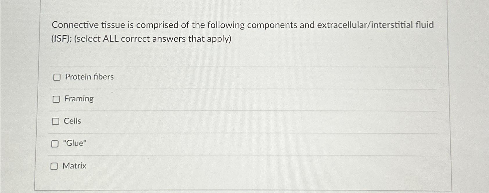 Solved Connective tissue is comprised of the following | Chegg.com