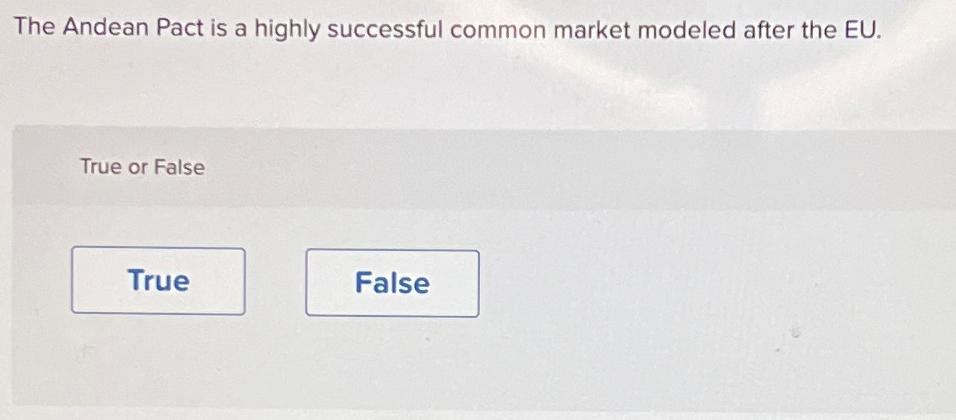 Solved The Andean Pact is a highly successful common market | Chegg.com