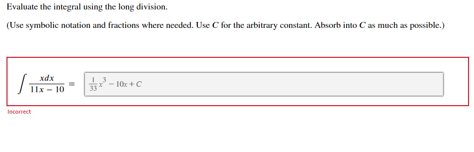 Solved Evaluate the integral using the long division.(Use | Chegg.com
