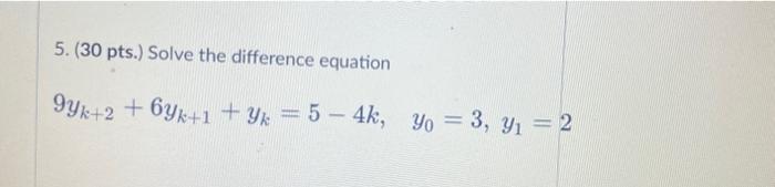 Solved 5. (30pts.) Solve the difference equation | Chegg.com