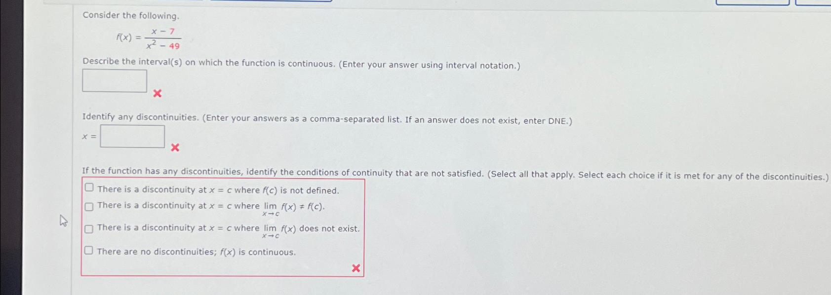 Solved Consider the following.f(x)=x-7x2-49Describe the | Chegg.com