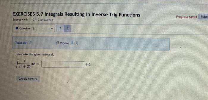 Solved EXERCISES 5.7 Integrals Resulting in Inverse Trig | Chegg.com