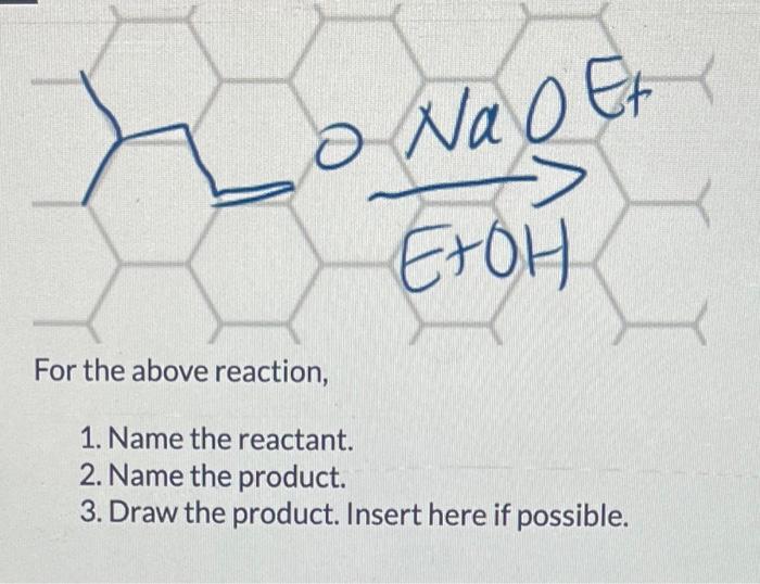 Solved For the above reaction, 1. Name the reactant. 2. Name | Chegg.com