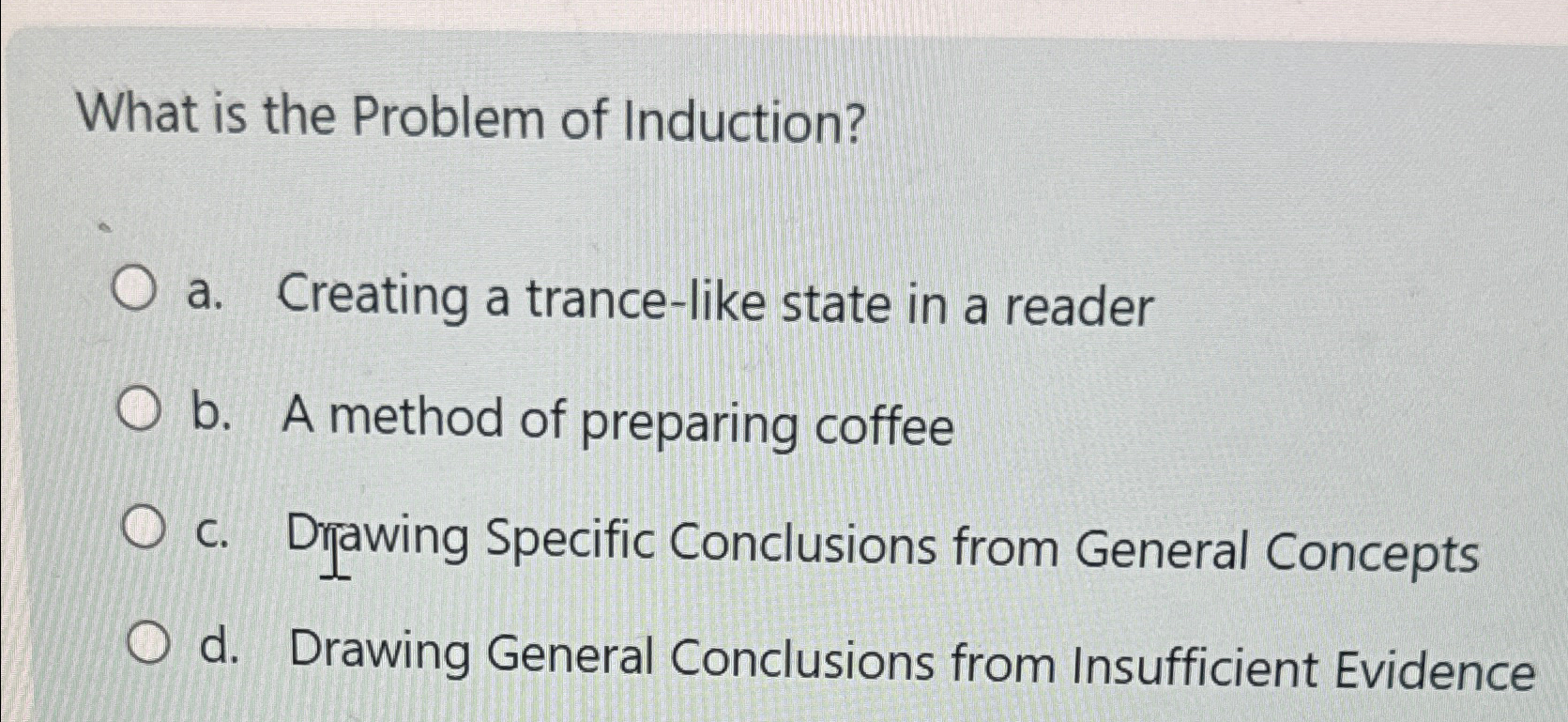 Solved What is the Problem of Induction?a. ﻿Creating a | Chegg.com