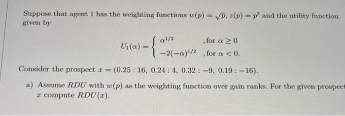 Solved Suppose that agent 1 has the weighting functions | Chegg.com