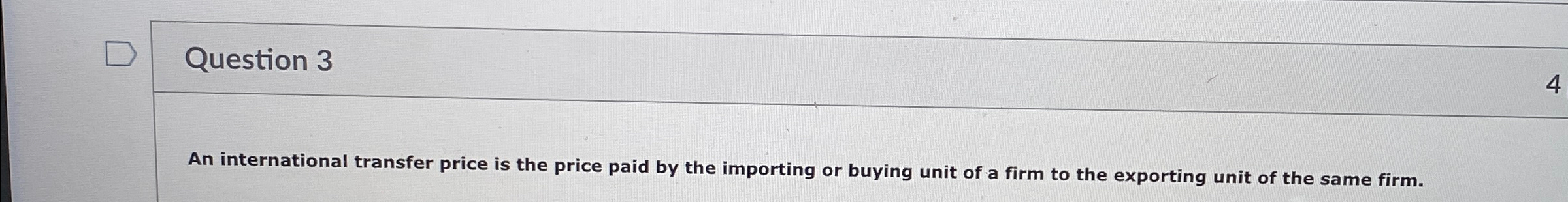 Solved Question 3An international transfer price is the | Chegg.com