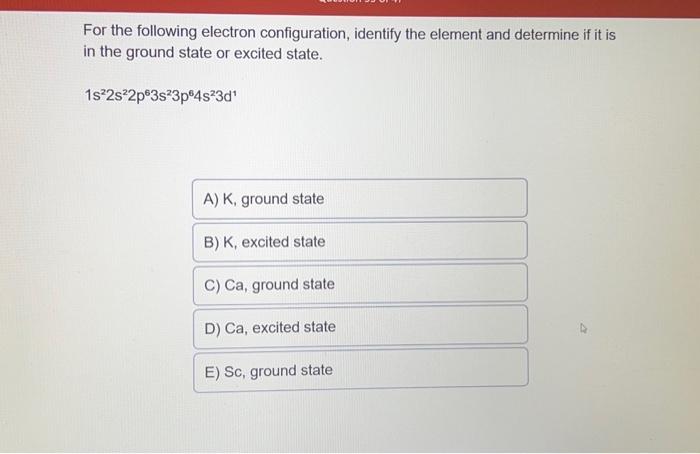 Solved For the following electron configuration, identify | Chegg.com