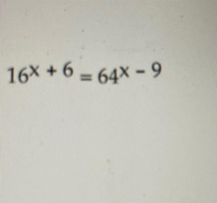 Solved 6 = 64X - 9 | Chegg.com