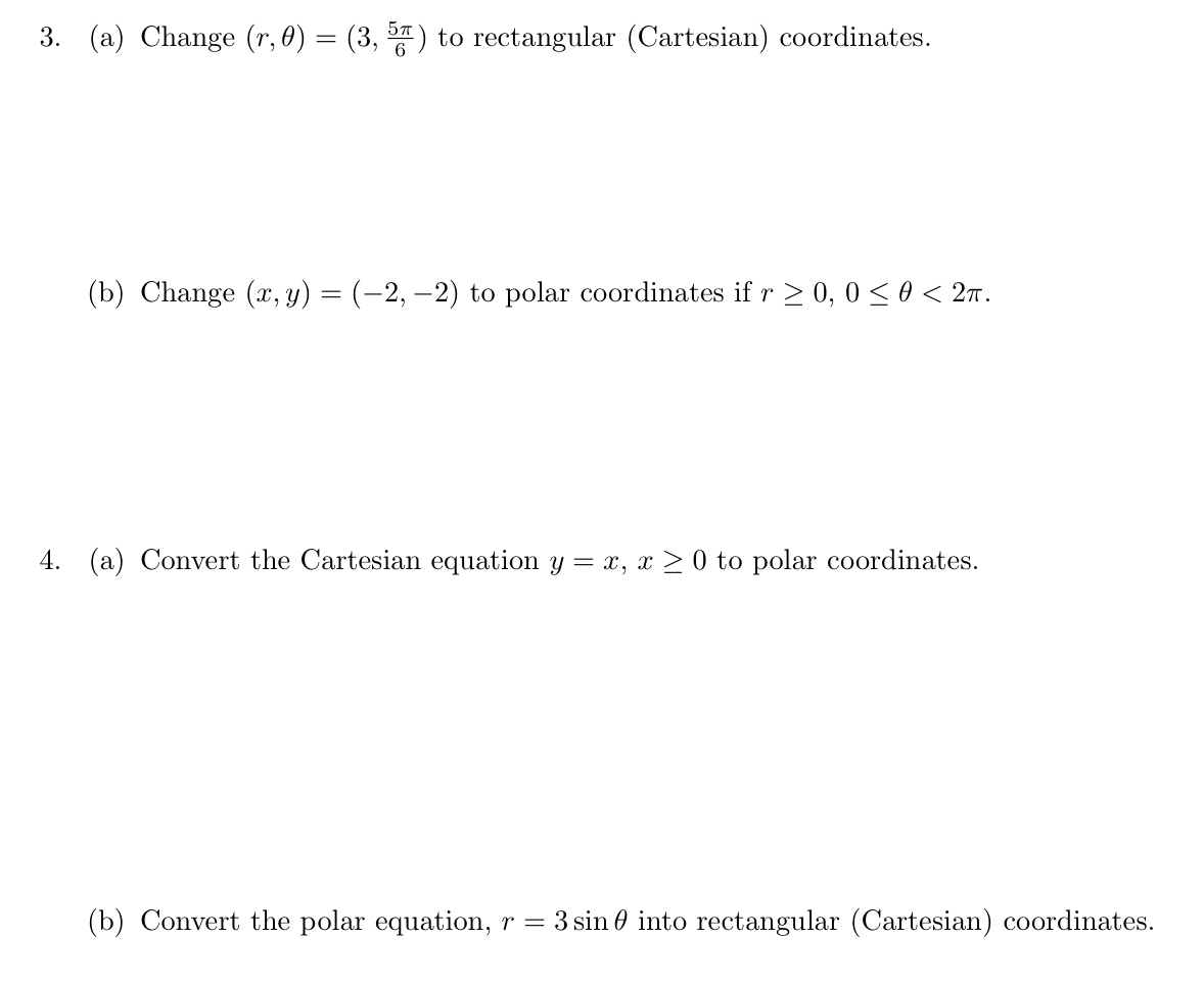 Solved (a) ﻿Change (r,θ)=(3,5π6) ﻿to rectangular (Cartesian) | Chegg.com