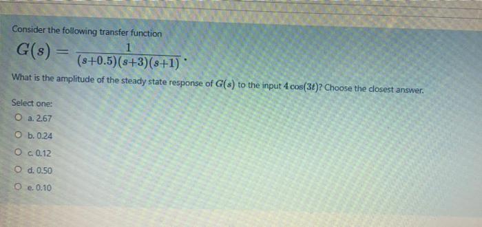 Solved Consider the following transfer function 1 G(s) = | Chegg.com
