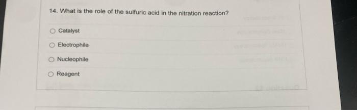 Solved 14. What is the role of the sulfuric acid in the | Chegg.com
