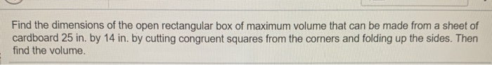 Solved Find the dimensions of the open rectangular box of | Chegg.com