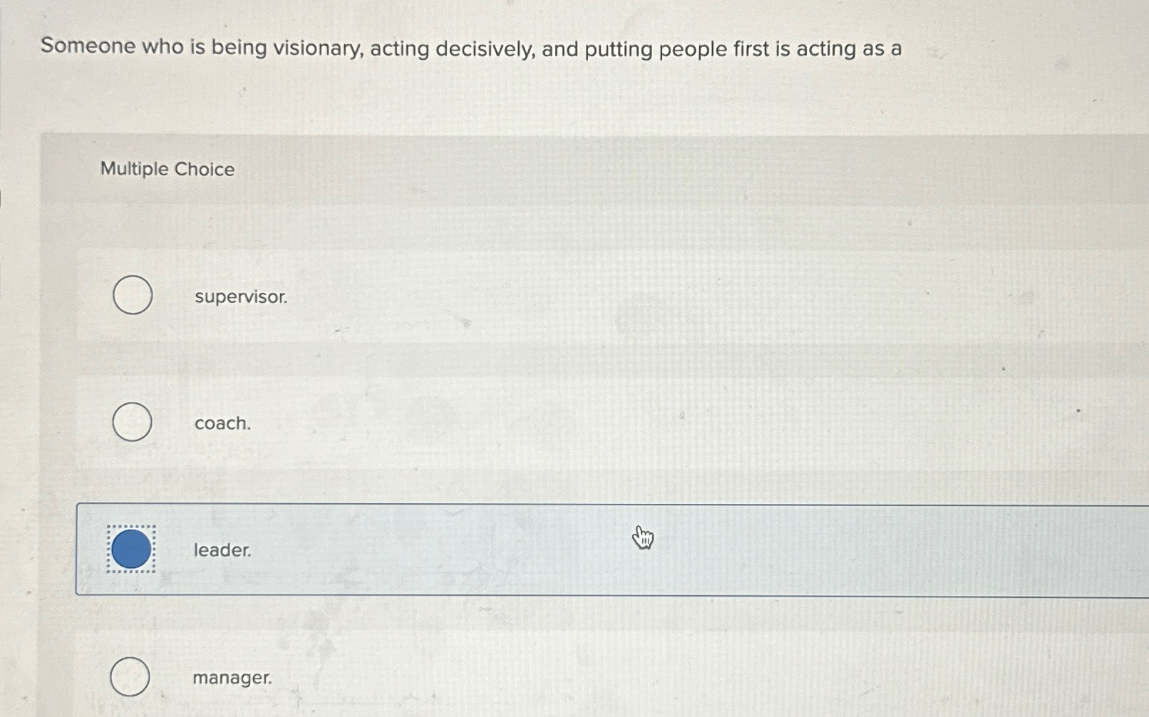 Solved Someone who is being visionary, acting decisively, | Chegg.com