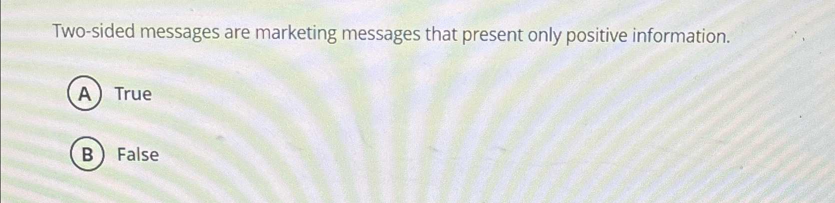 Solved Two-sided messages are marketing messages that | Chegg.com