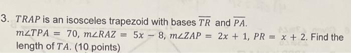 Solved 3. TRAP is an isosceles trapezoid with bases TR and | Chegg.com