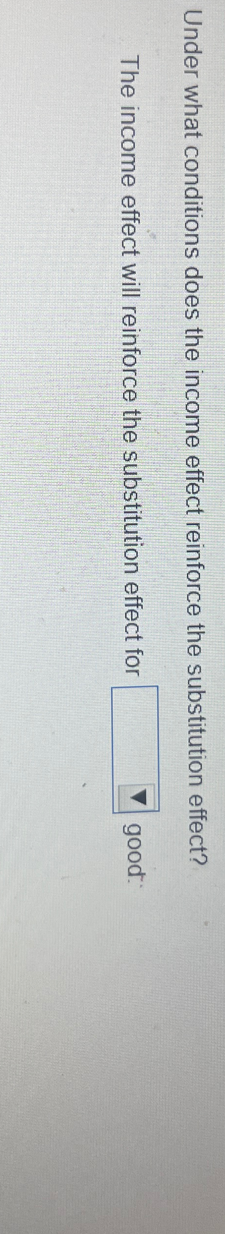 Solved Under what conditions does the income effect | Chegg.com
