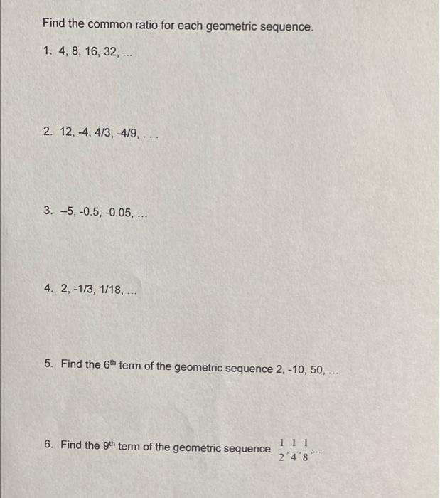 Solved Find the common ratio for each geometric sequence. 1. | Chegg.com