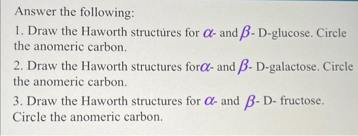 Solved 1. Draw the Haworth structures for α - and β - | Chegg.com