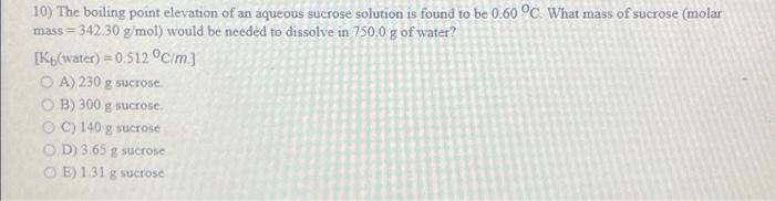 Solved 10) The boiling point elevation of an aqueous sucrose | Chegg.com