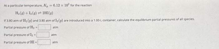 Solved At a particular temperature, Kp=6.12×102 for the | Chegg.com