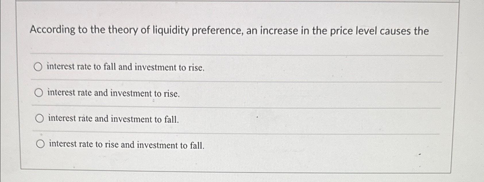 Solved According to the theory of liquidity preference, an | Chegg.com